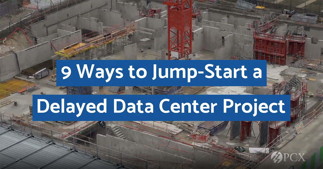 9 Ways to Jump-Start a Delayed Data Center Project | Industry Today