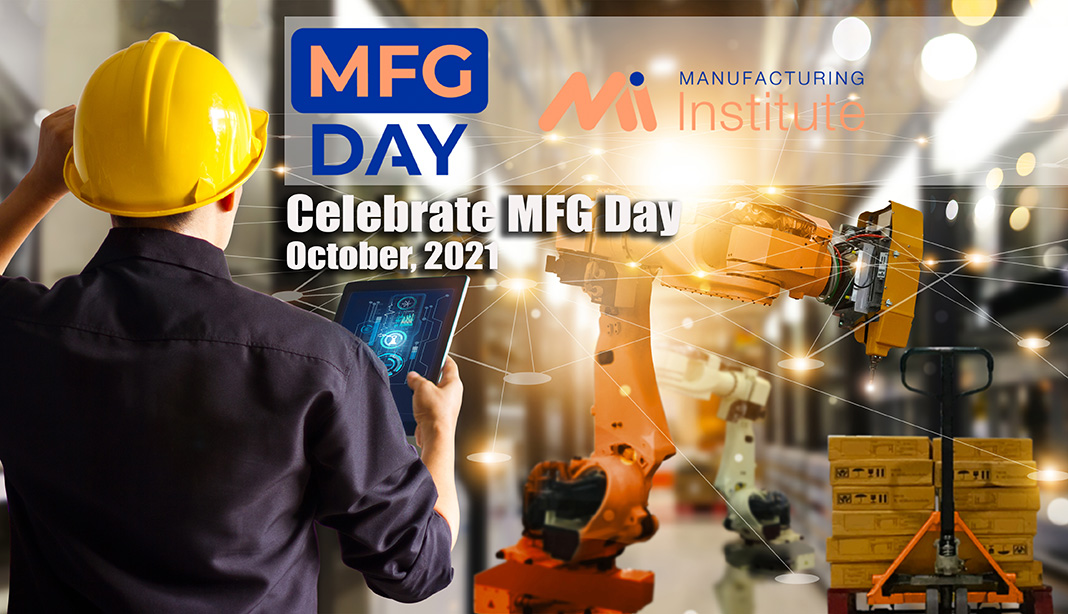 2021 MFG Day: Creators Wanted for Modern Manufacturing - Industry Today ...