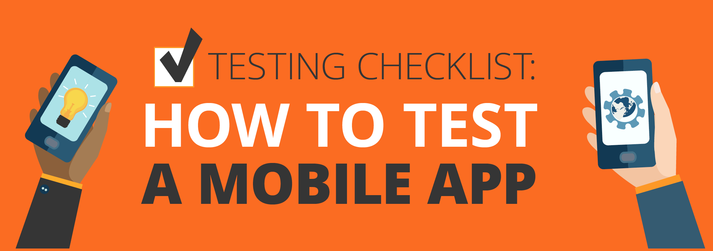 Testing Checklist: How to Test a Mobile App - Industry Today - Leader ...