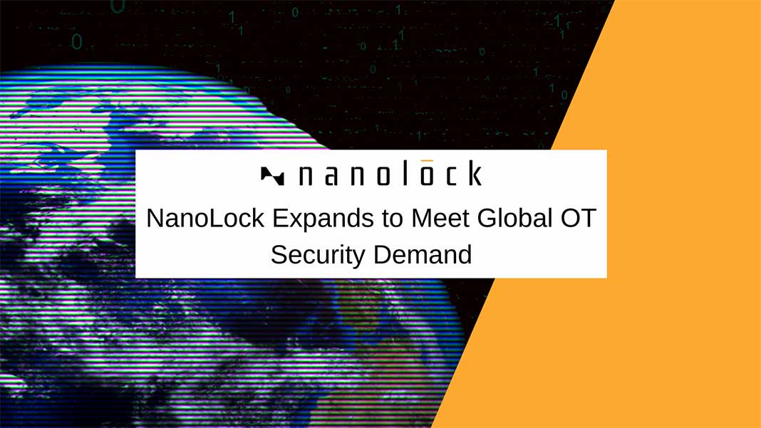 NanoLock Expands Globally to Meet OT Cyber Demand - Industry Today ...