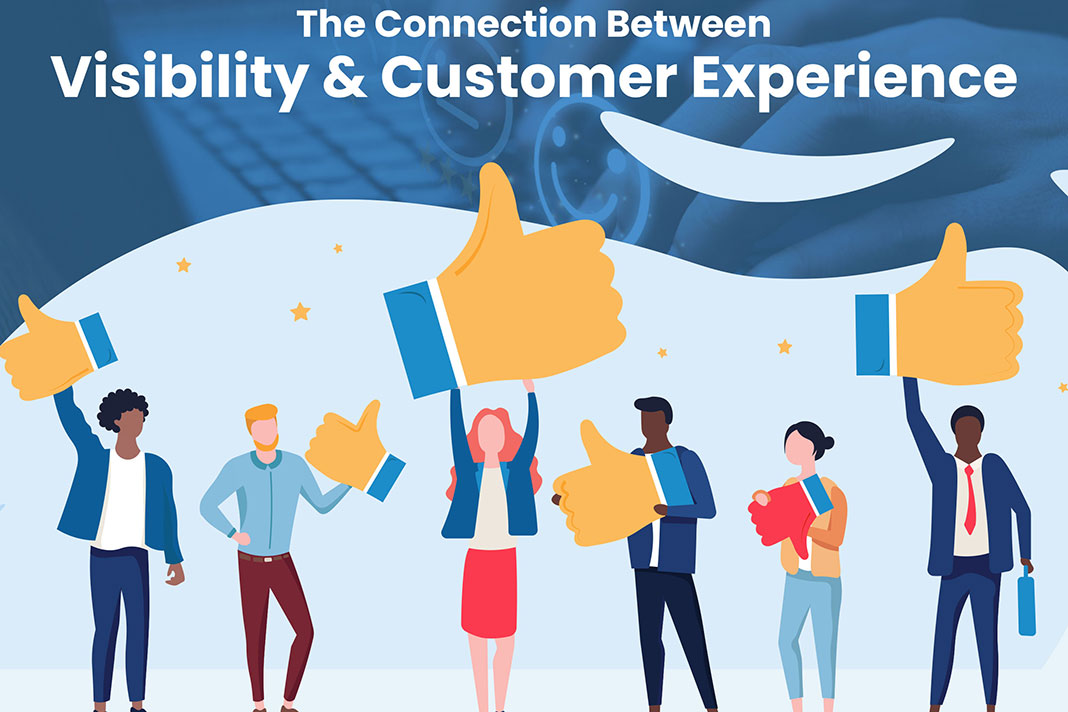 The Connection Between Visibility & Customer Experience - Industry ... The Connection Between Visibility & Customer Experience - Industry ...
